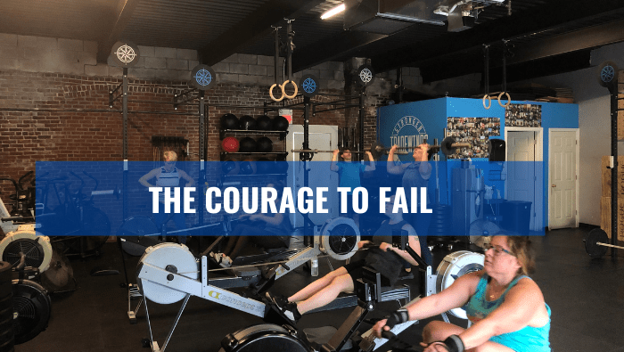 The Courage to Fail - Tradewinds Fitness